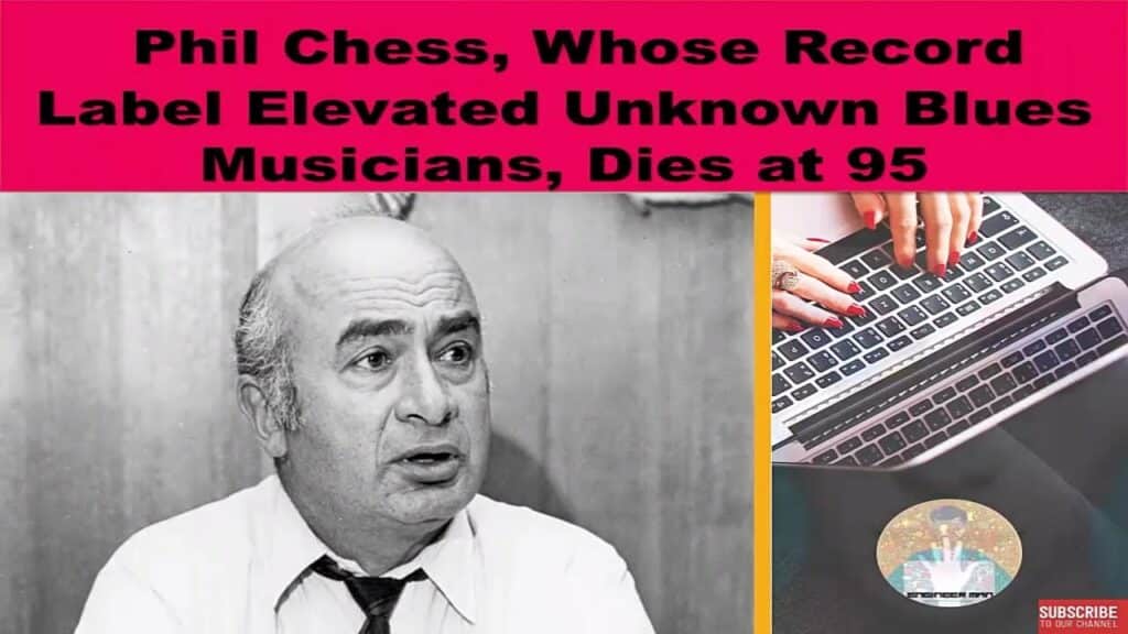 Phil Chess, Co-founder Of Chess Records, Dead At 95 | By : CNN ...